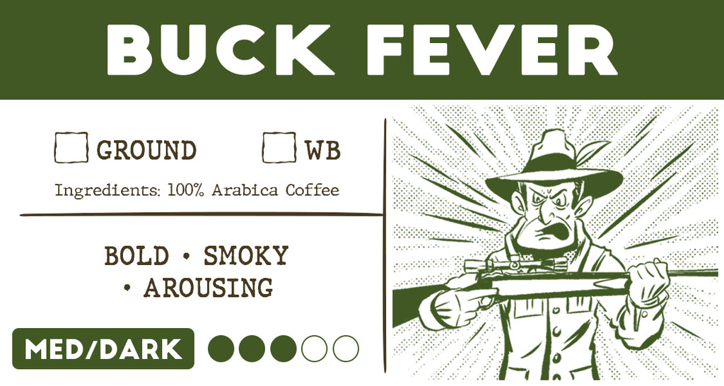 Buck Fever | Medium/Dark Roast – Dakota Dirt